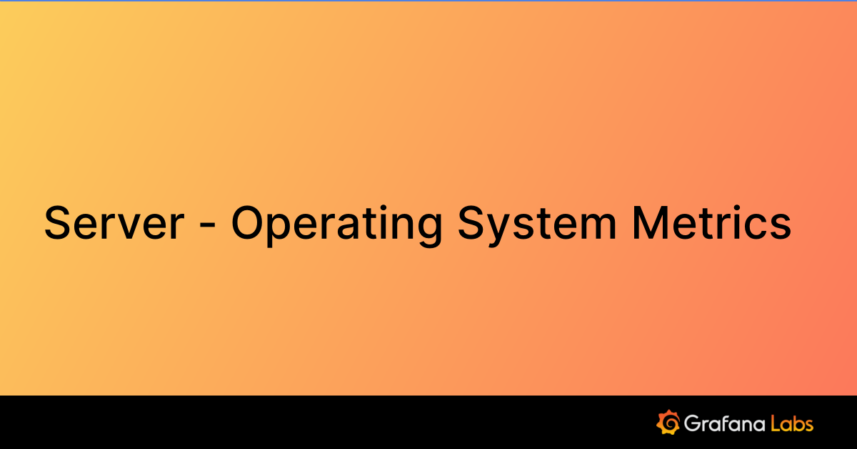 Server - Operating System Metrics | Grafana Labs