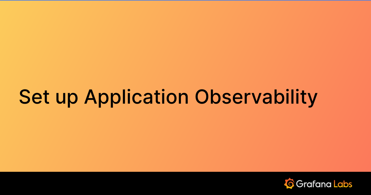 Set up Application Observability | Grafana Cloud documentation