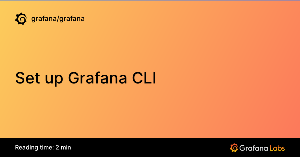 Set up Grafana CLI | Grafana documentation