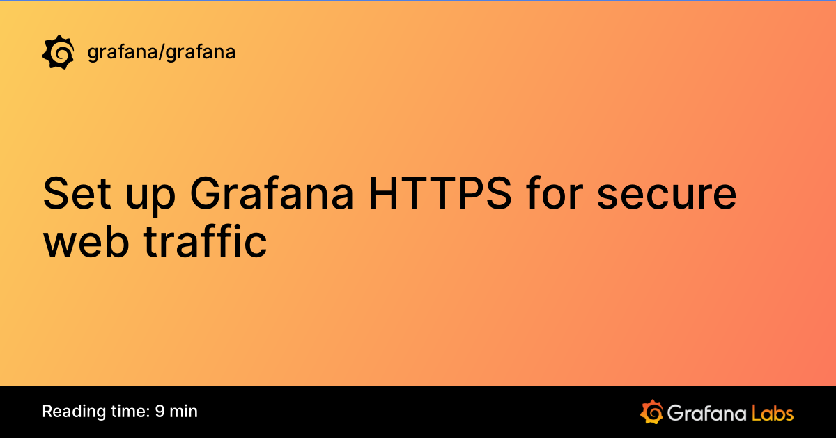 Set up Grafana HTTPS for secure web traffic | Grafana documentation