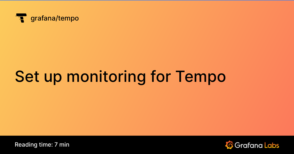 Set up monitoring for Tempo | Grafana Tempo documentation