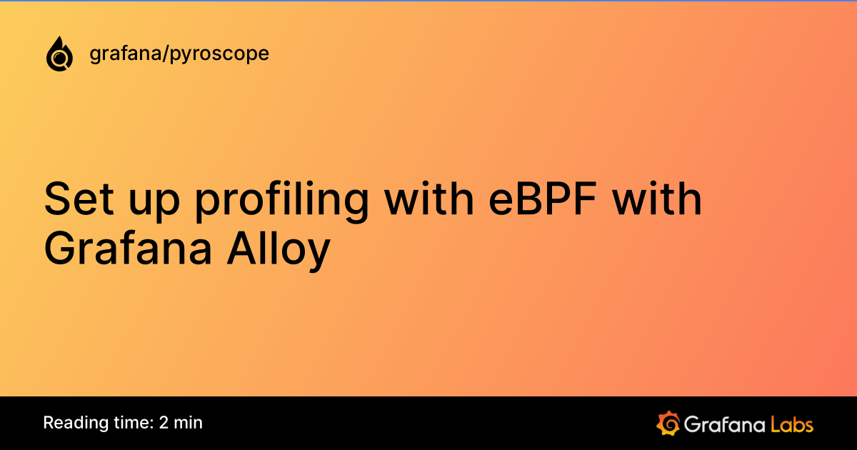 Set up profiling with eBPF with Grafana Alloy | Grafana Pyroscope documentation