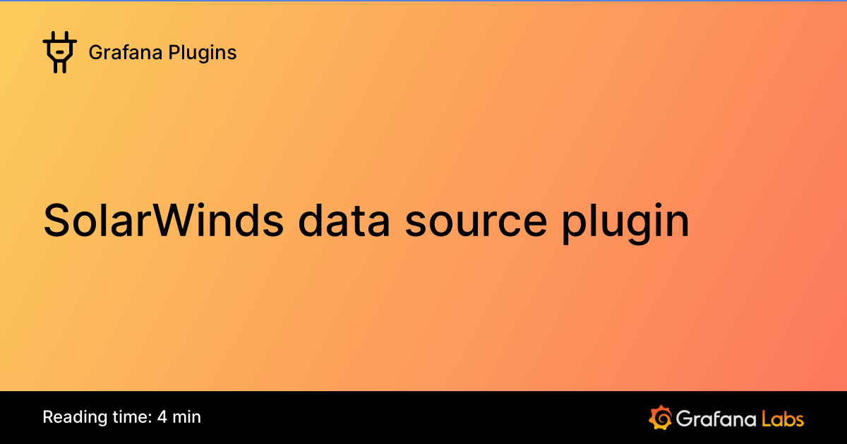 SolarWinds data source plugin | Grafana Enterprise Plugins documentation