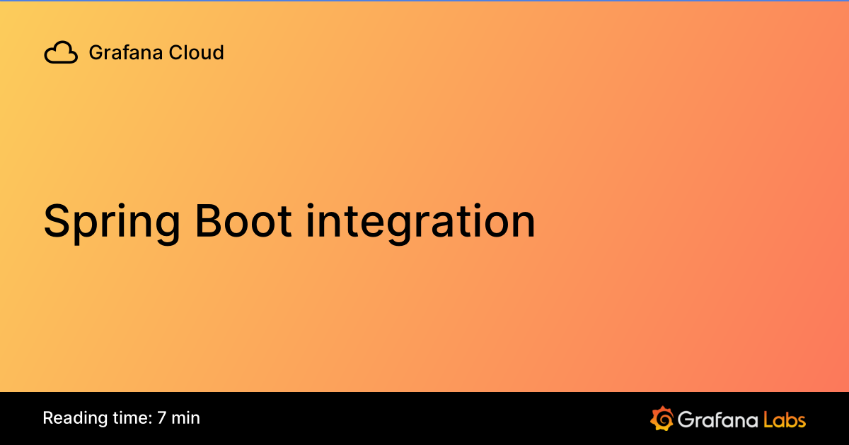 Spring Boot integration | Grafana Cloud documentation