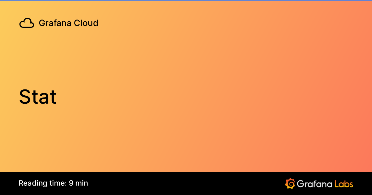 Stat | Grafana Cloud documentation