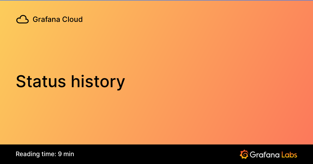 Status history | Grafana Cloud documentation
