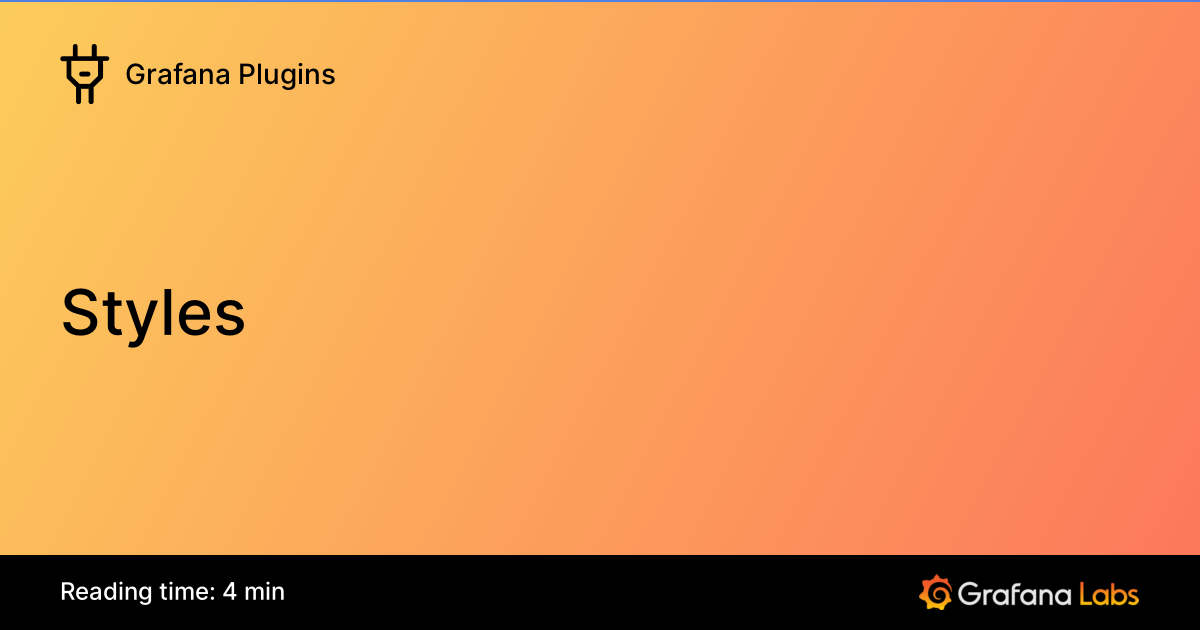 Styles | Grafana Plugins documentation