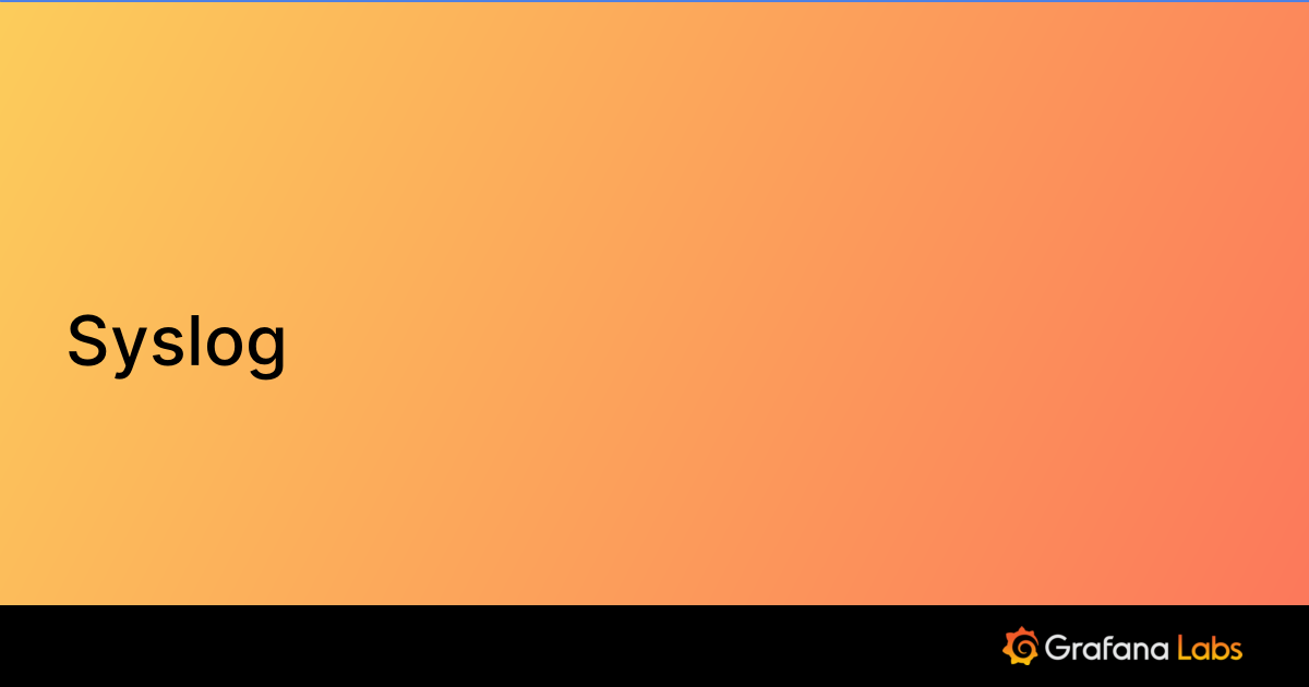 Syslog | Grafana Labs