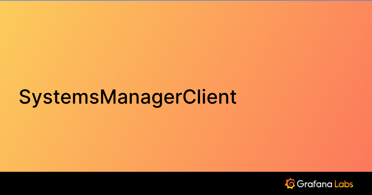 SystemsManagerClient | Grafana k6 documentation
