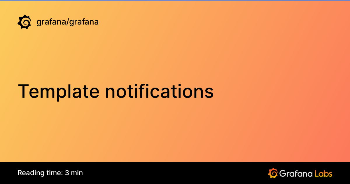 Template notifications | Grafana documentation
