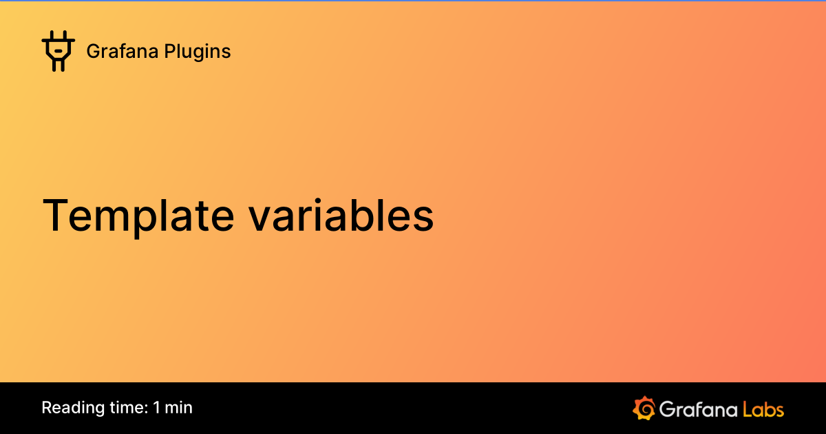 Template variables | Grafana Plugins documentation