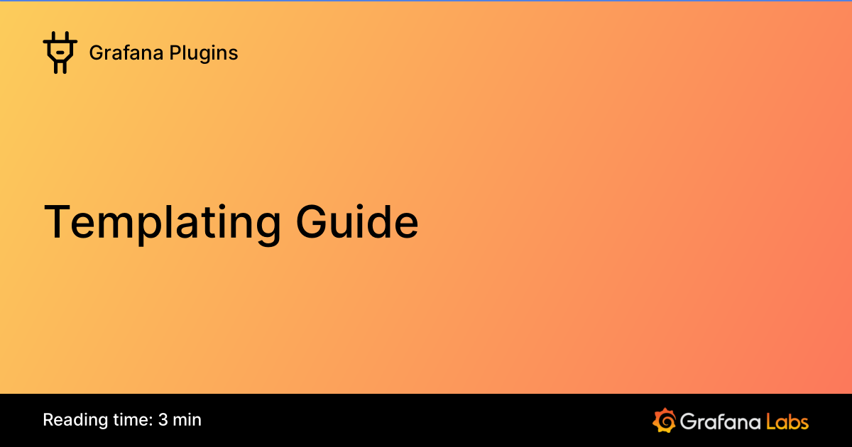Templating Guide | Grafana Plugins documentation
