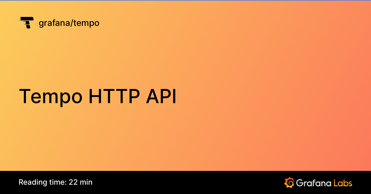 Tempo HTTP API | Grafana Tempo documentation