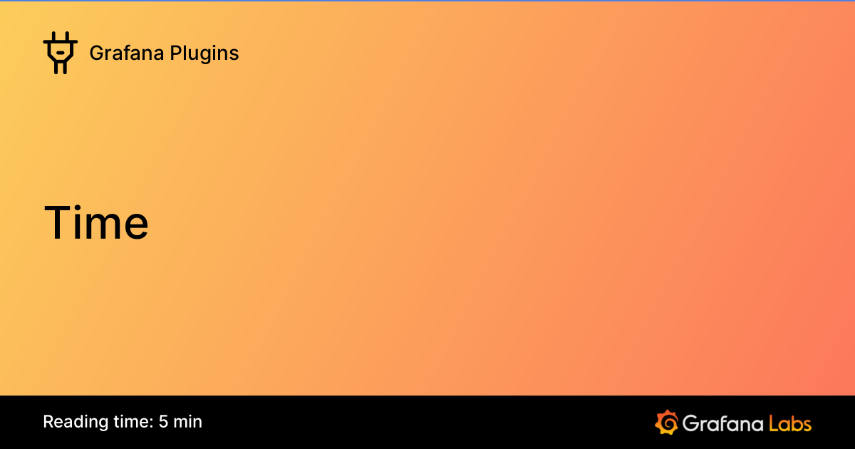 Time | Grafana Plugins documentation