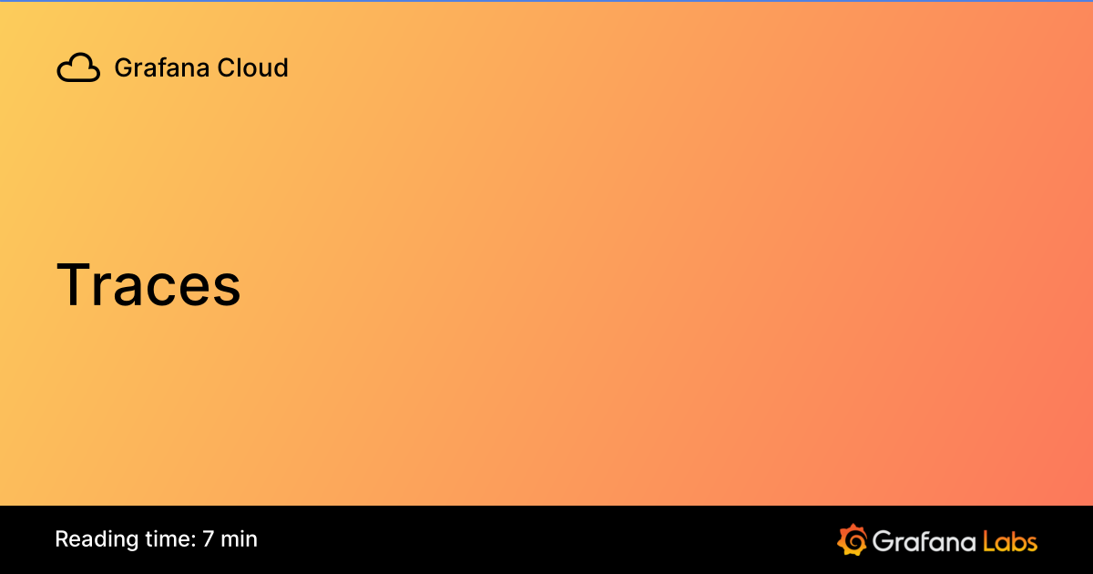 Traces | Grafana Cloud documentation