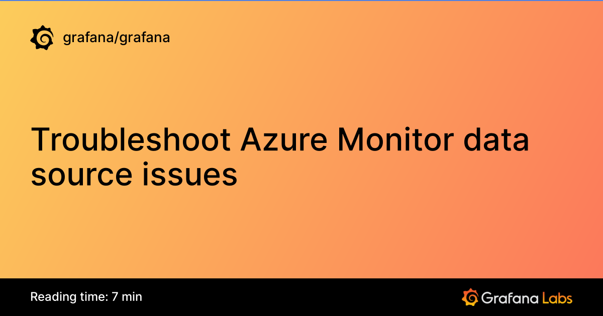 Troubleshoot Azure Monitor data source issues | Grafana documentation