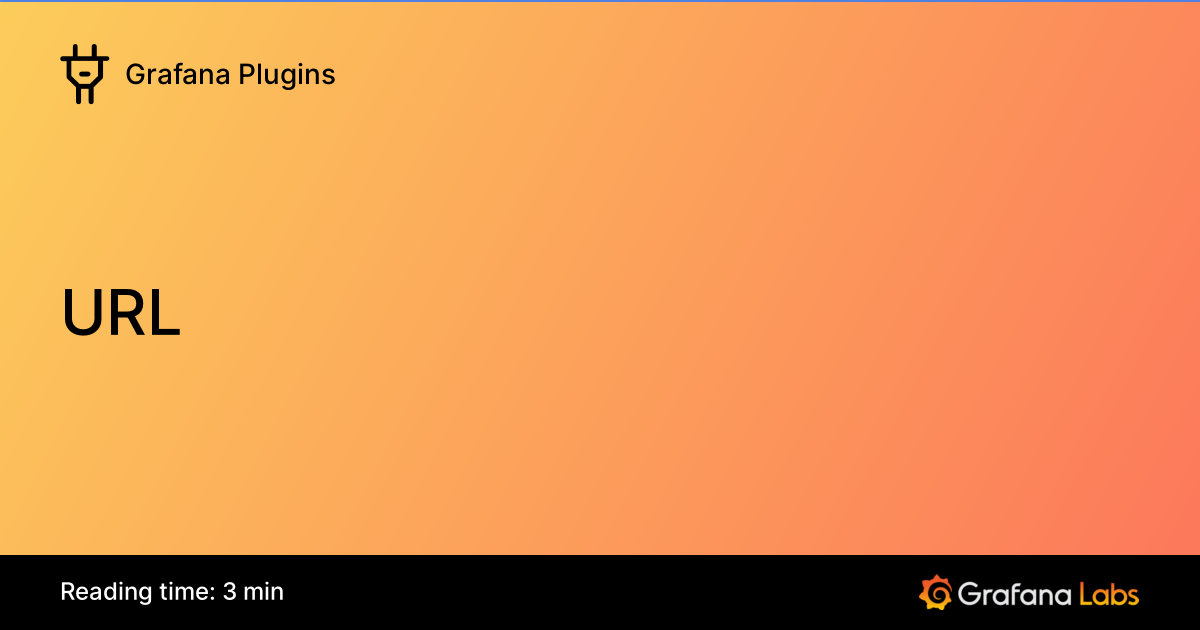 URL | Grafana Plugins documentation