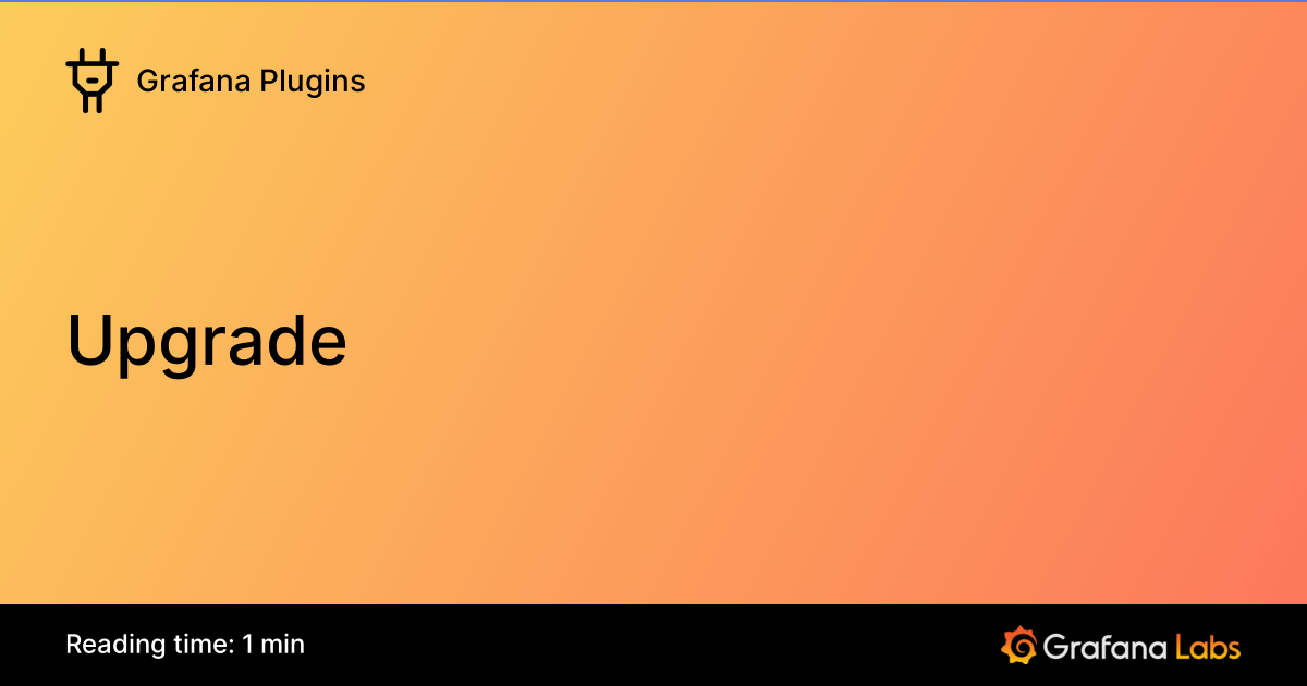 Upgrade | Grafana Plugins documentation