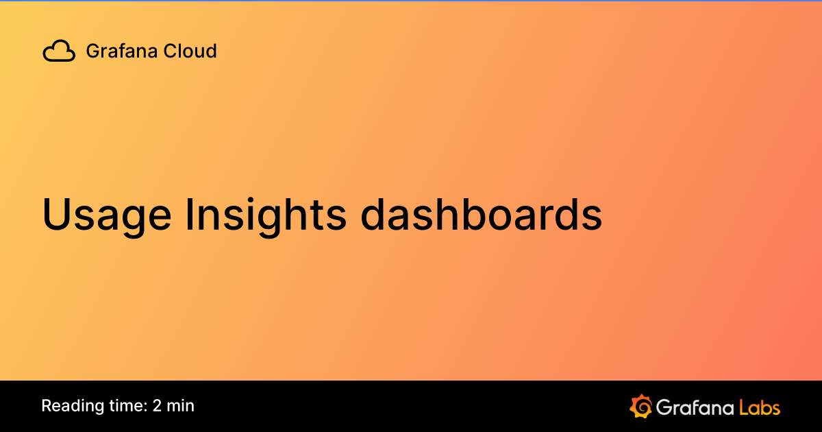 Usage Insights dashboards | Grafana Cloud documentation