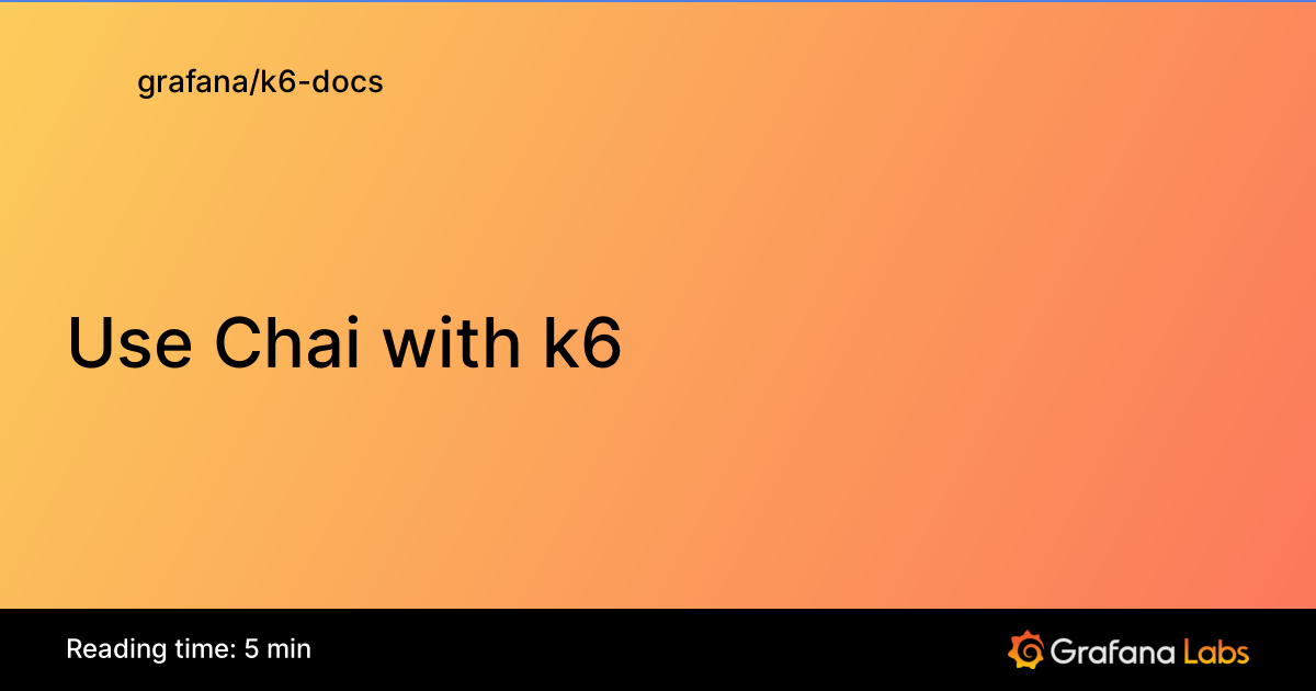 Use Chai with k6 | Grafana k6 documentation