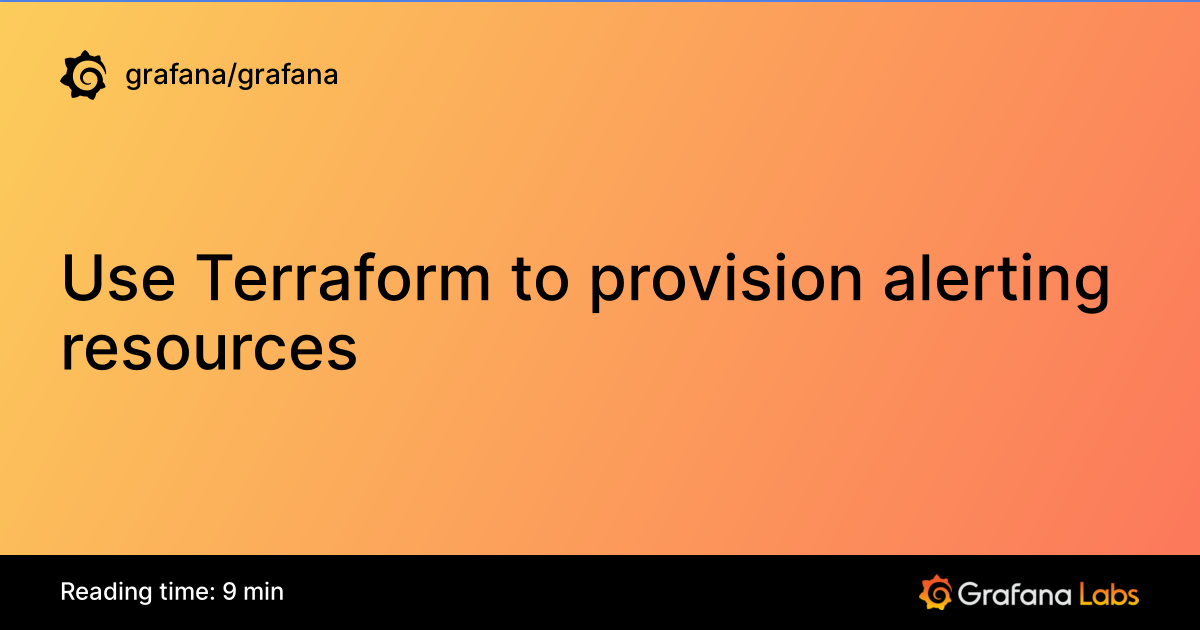 Use Terraform to provision alerting resources | Grafana documentation