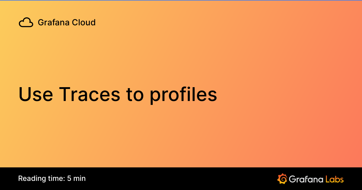 Use Traces to profiles | Grafana Cloud documentation