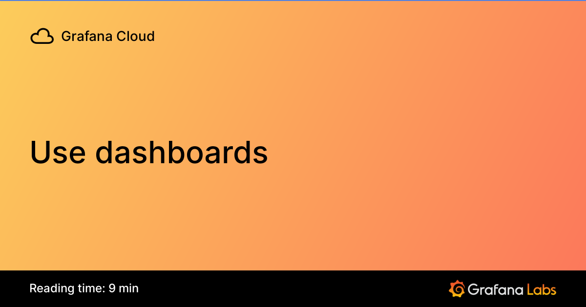 Use dashboards | Grafana Cloud documentation