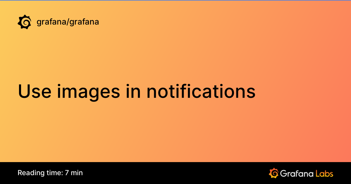 Use images in notifications | Grafana documentation