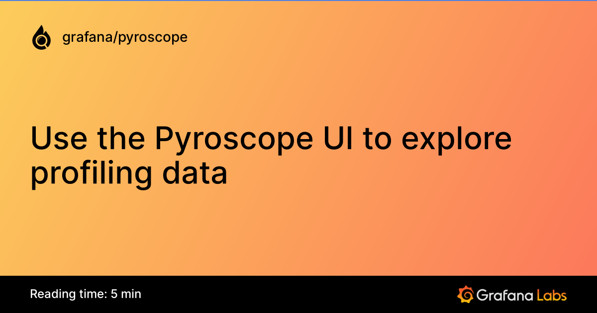 Use the Pyroscope UI to explore profiling data | Grafana Pyroscope ...