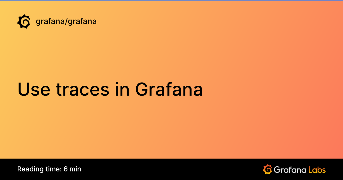 Use traces in Grafana | Grafana documentation