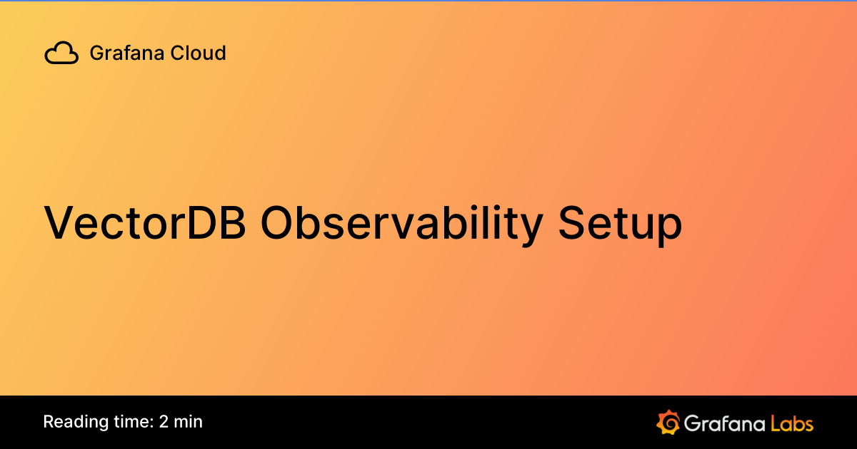 VectorDB Observability Setup | Grafana Cloud documentation