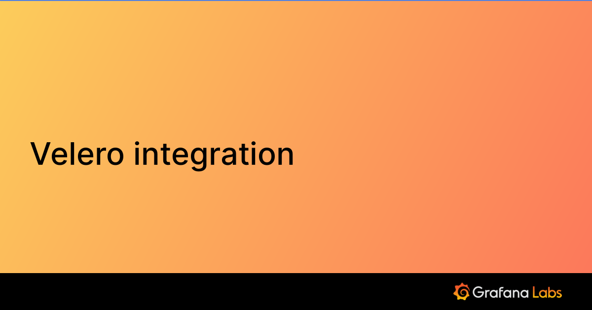 Velero integration | Grafana Cloud documentation