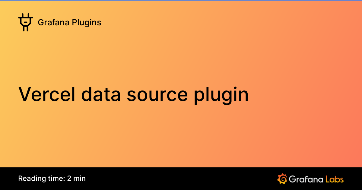 Vercel data source plugin | Grafana Enterprise Plugins documentation