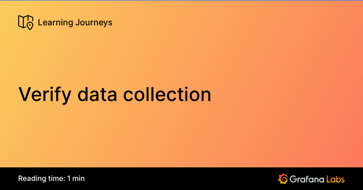 Verify data collection | Grafana Labs