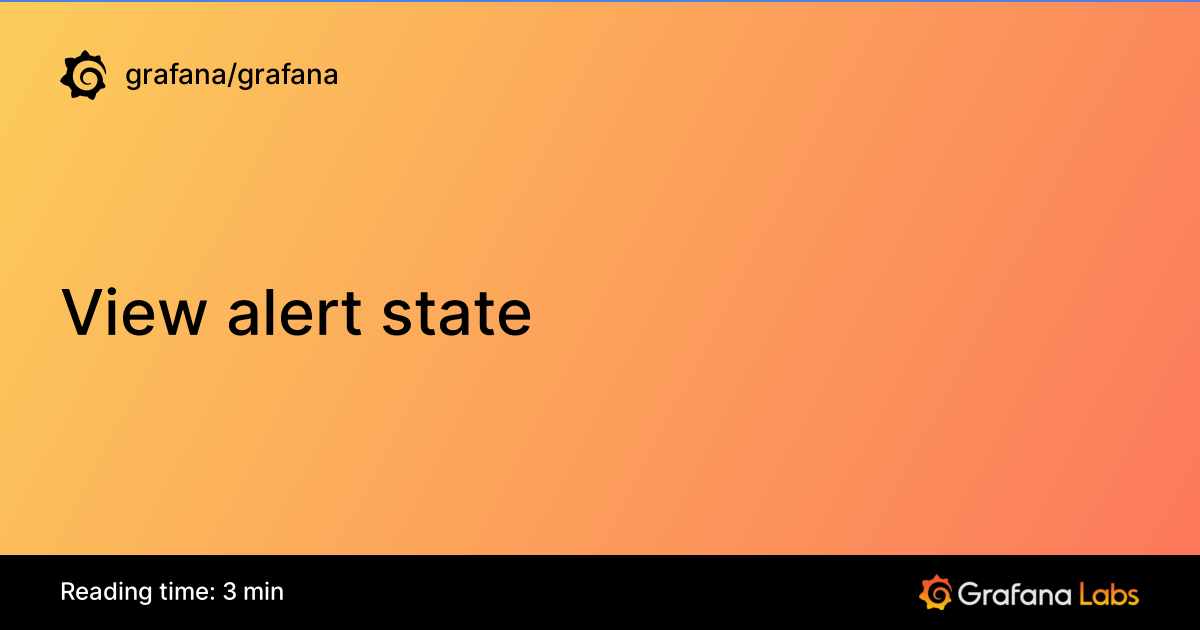 View alert state | Grafana documentation