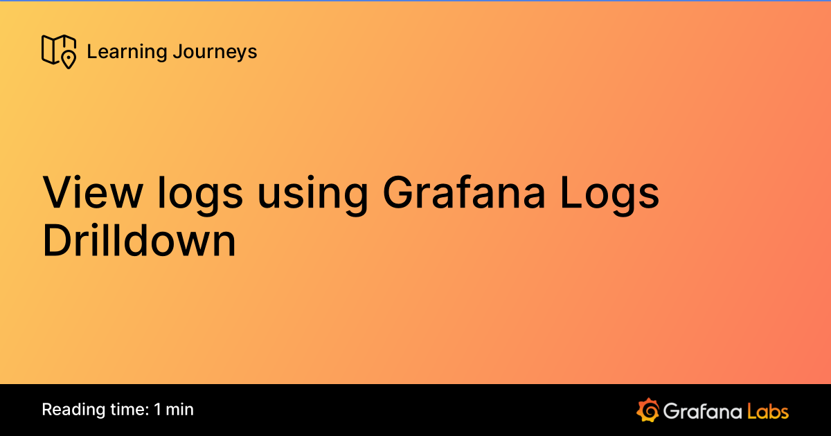 View logs using Grafana Logs Drilldown | Grafana Labs