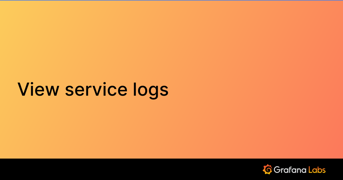 View service logs | Grafana Labs
