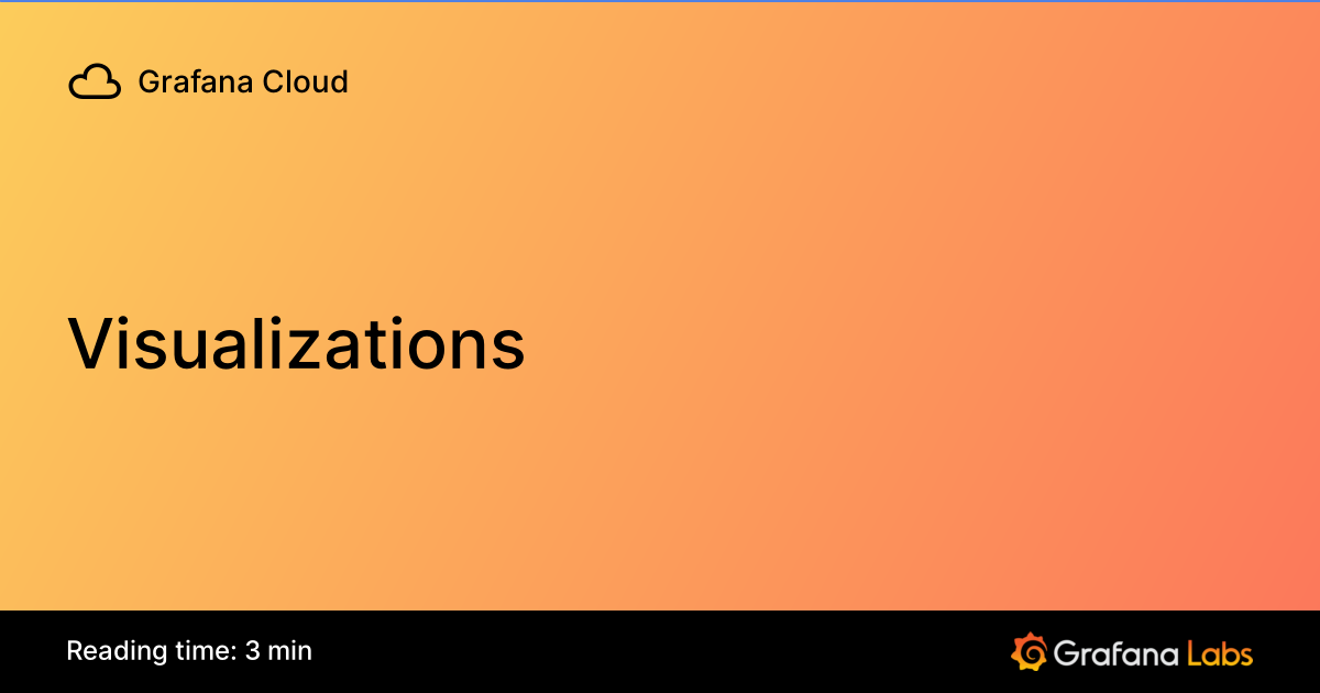 Visualizations | Grafana Cloud documentation