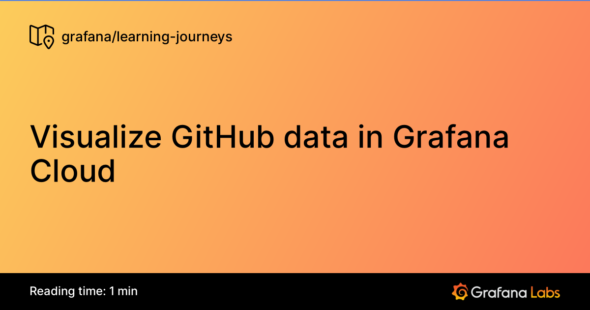 Visualize GitHub data in Grafana Cloud | Grafana Labs