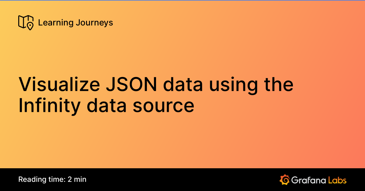 Visualize JSON data using the Infinity data source | Grafana Labs