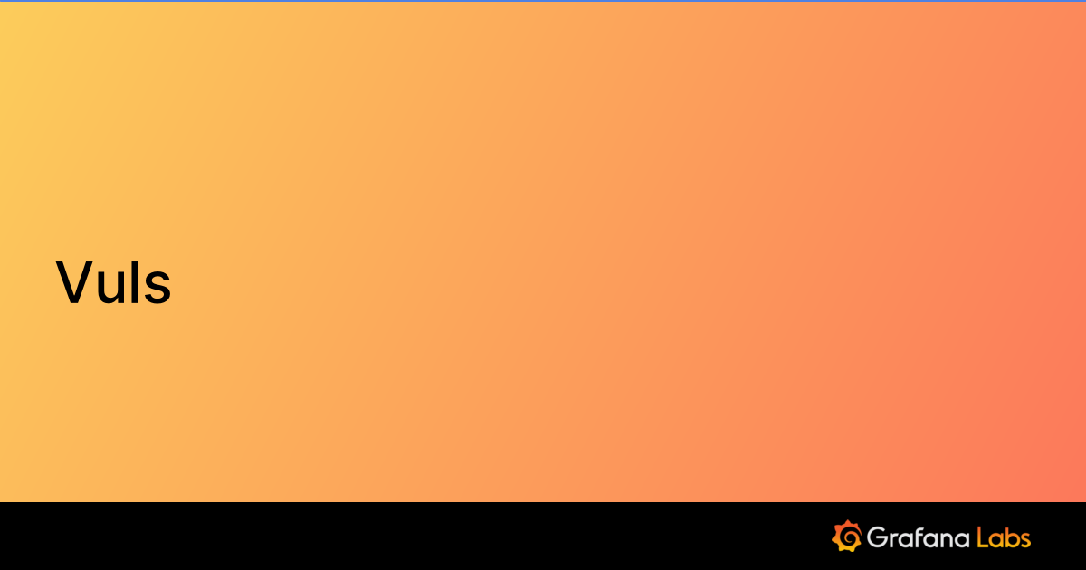 Vuls | Grafana Labs