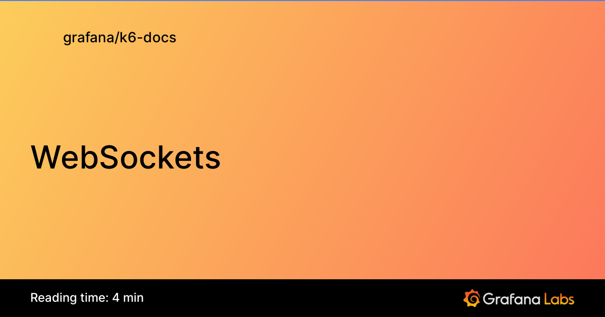 WebSockets | Grafana k6 documentation