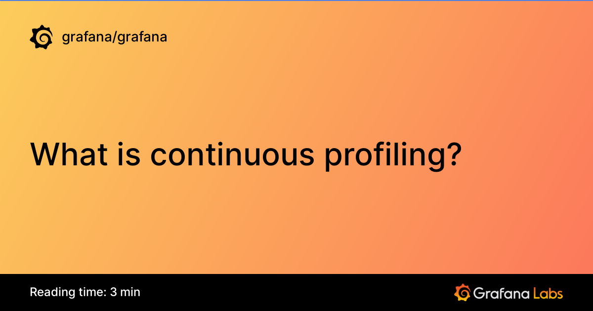 What is continuous profiling? | Grafana documentation
