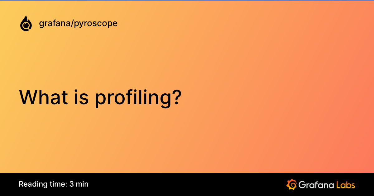 What is profiling? | Grafana Pyroscope documentation