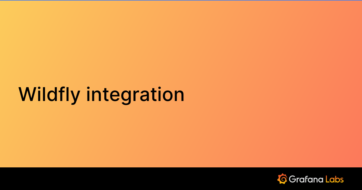 Wildfly integration | Grafana Cloud documentation