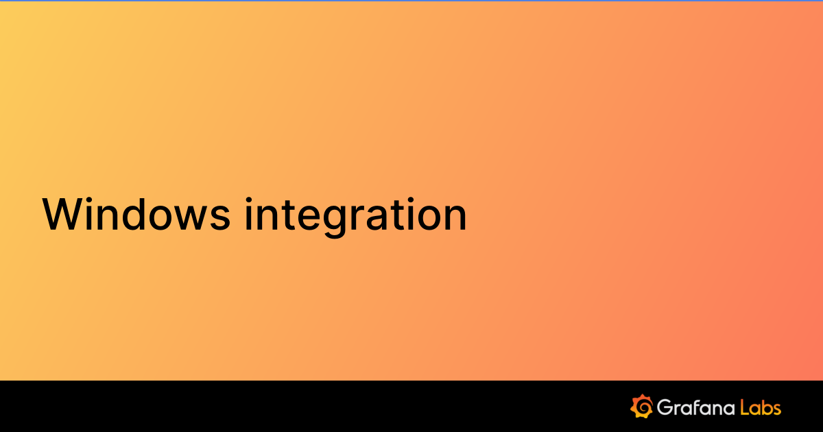 Windows integration | Grafana Cloud documentation
