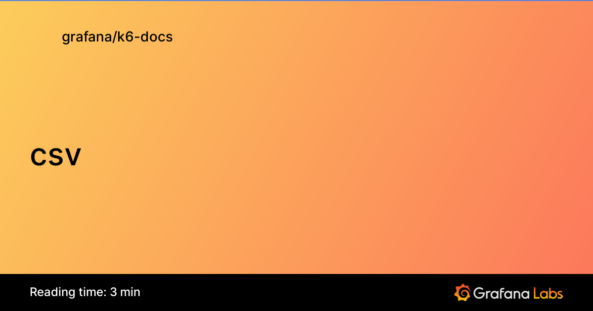 csv | Grafana k6 documentation