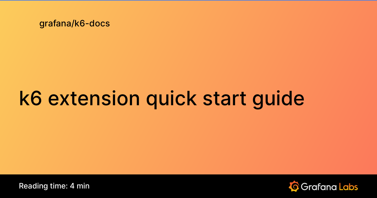 k6 extension quick start guide | Grafana k6 documentation
