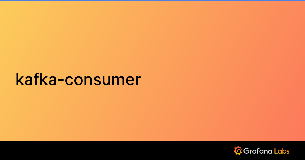 kafka-consumer | Grafana Labs