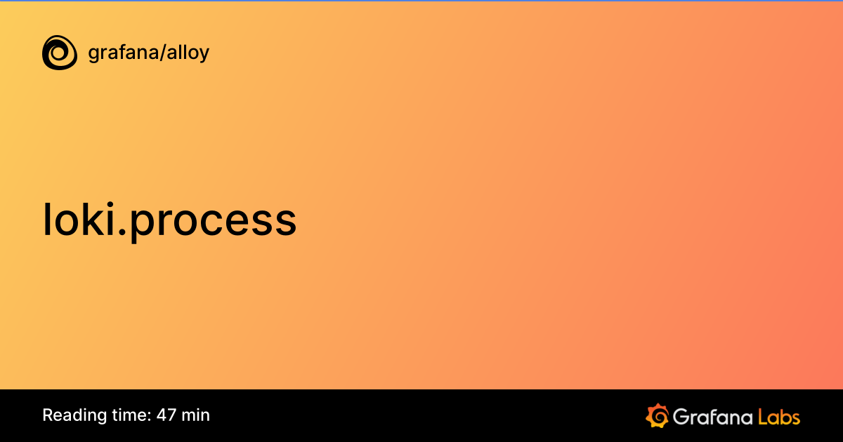 loki.process | Grafana Alloy documentation
